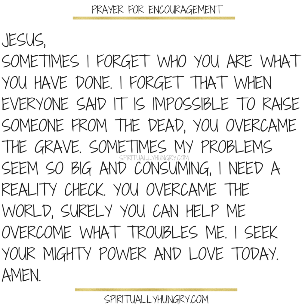 20 Prayers For Encouragement To Say Right Now - Spiritually Hungry
