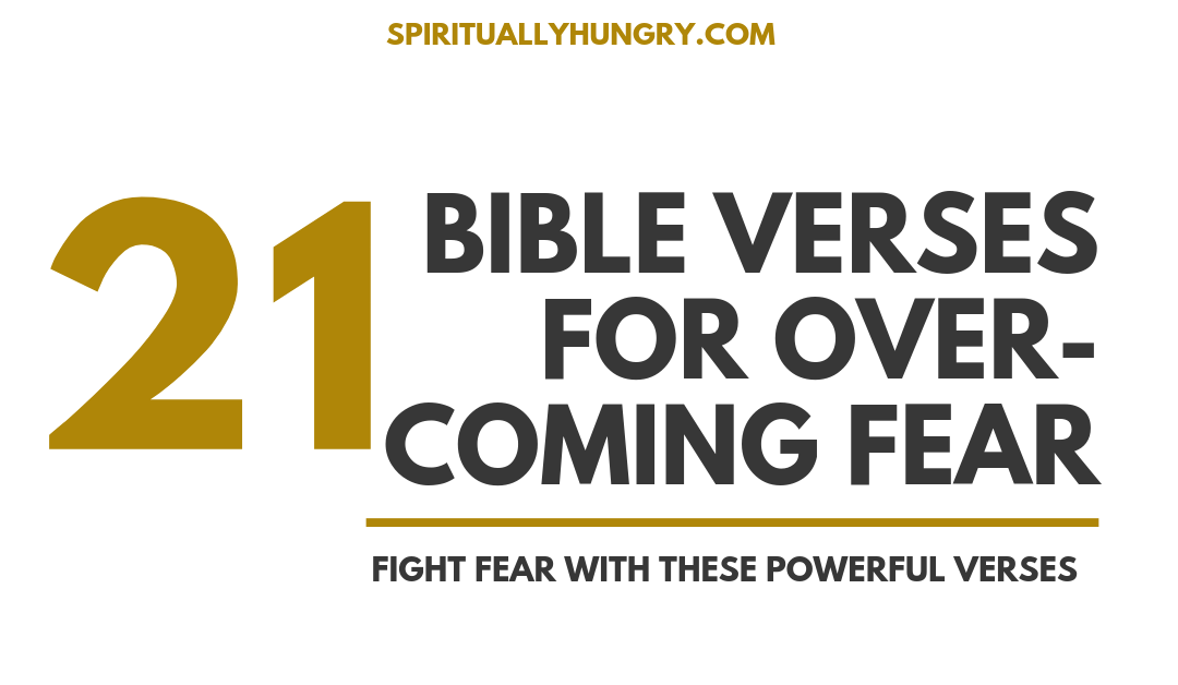Scripture For Overcoming Fear - Spiritually Hungry