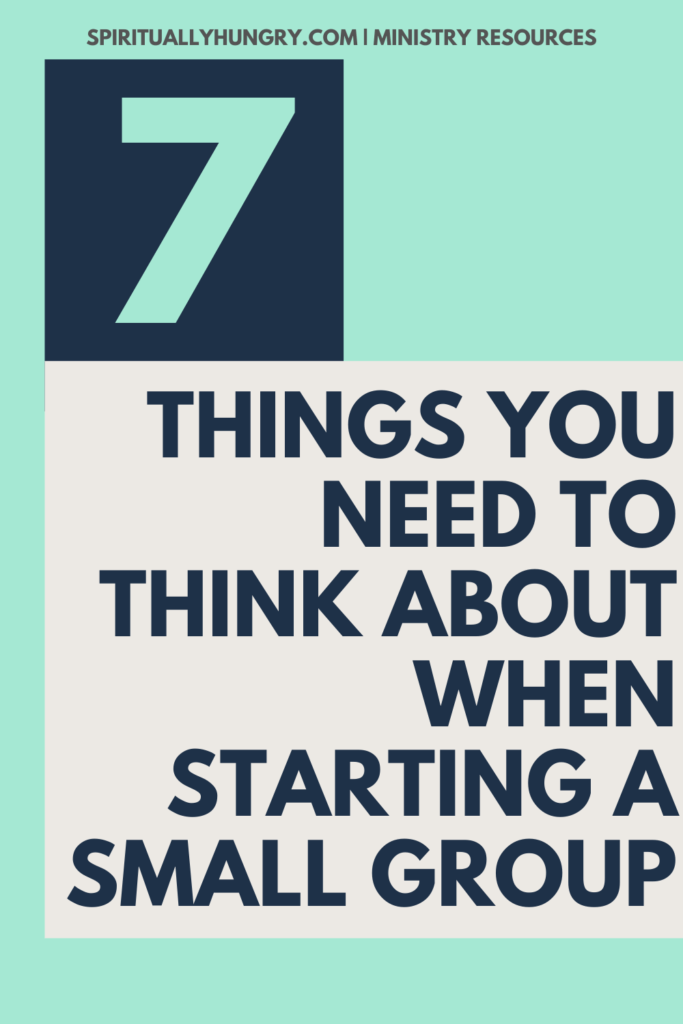 How To Effectively Start A Small Group - Spiritually Hungry