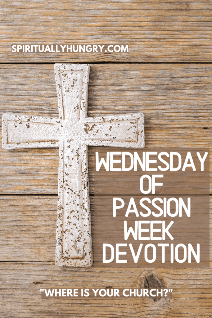 Wednesday Of Passion Week - Spiritually Hungry
