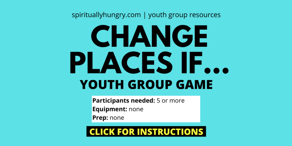 Change Places If... Game Instructions - Spiritually Hungry